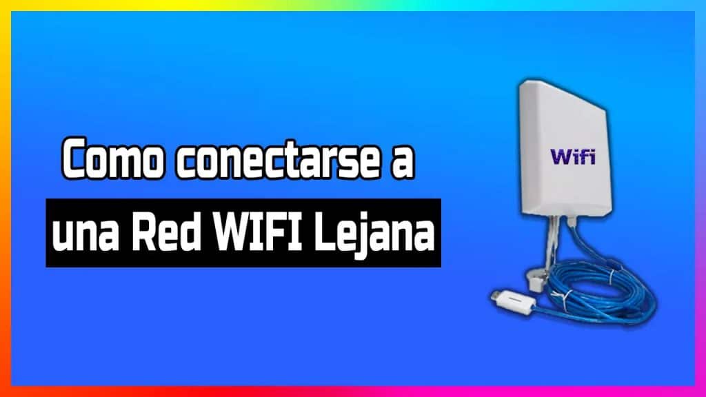 Como conectarse a una Red WIFI Lejana - Aprende Tutoriales