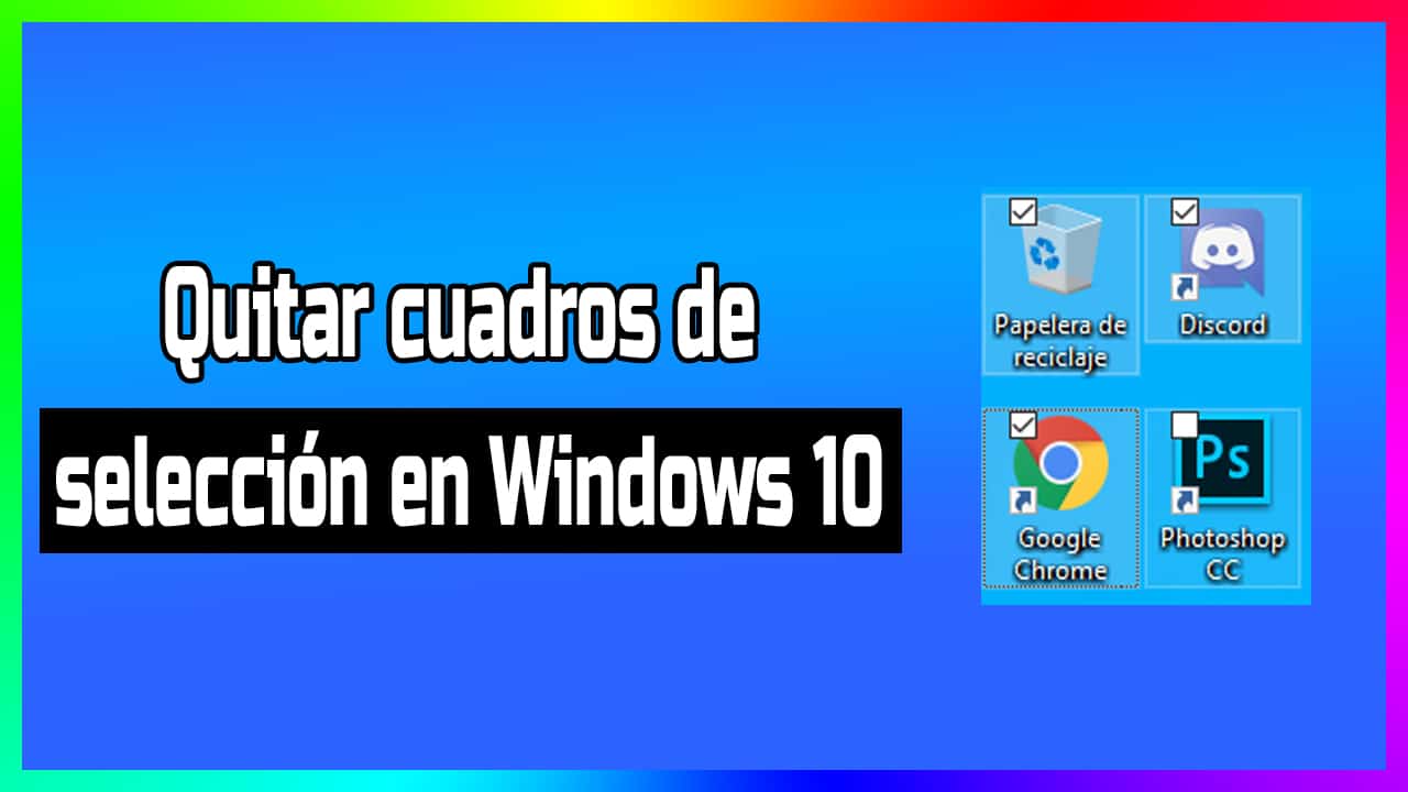 Como quitar cuadro de selección de los iconos Windows 10 - Aprende ...